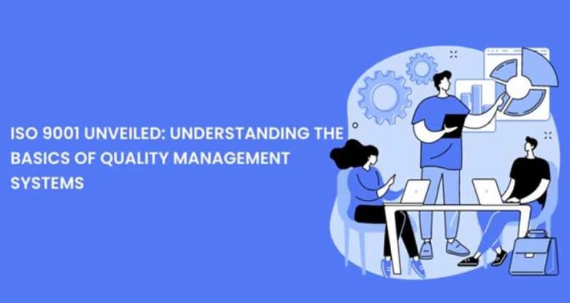 ISO 9001 Unveiled: Understanding the Basics of Quality Management ...